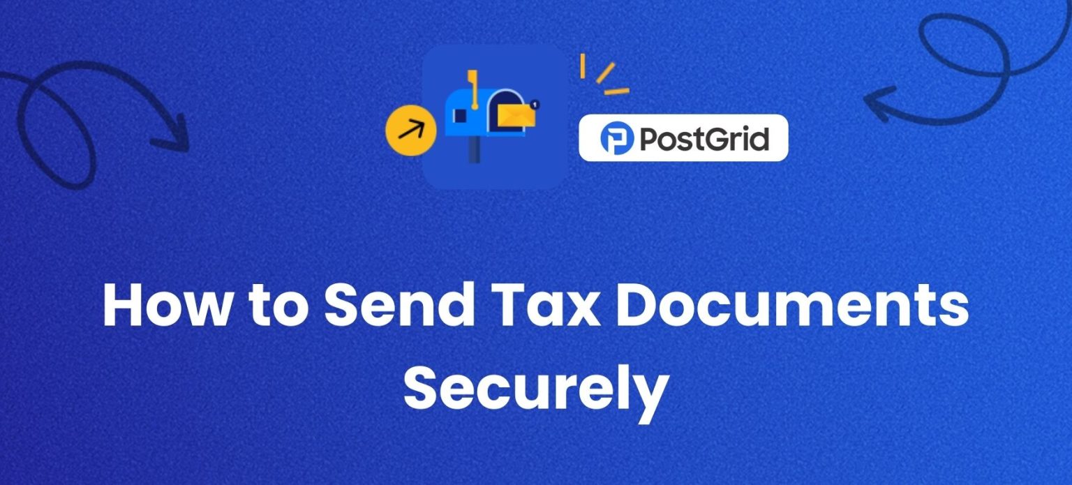 How to Send Tax Documents Securely in the Mail? - PostGrid
