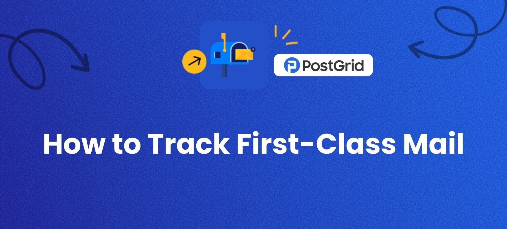 How to Track First-Class Mail: Everything You Need to Know - PostGrid