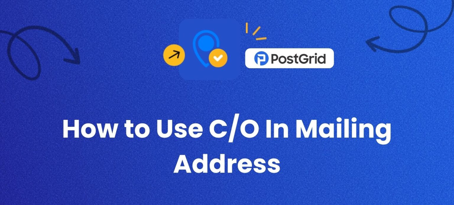How to Effectively Use C/O In Mailing Address? - PostGrid