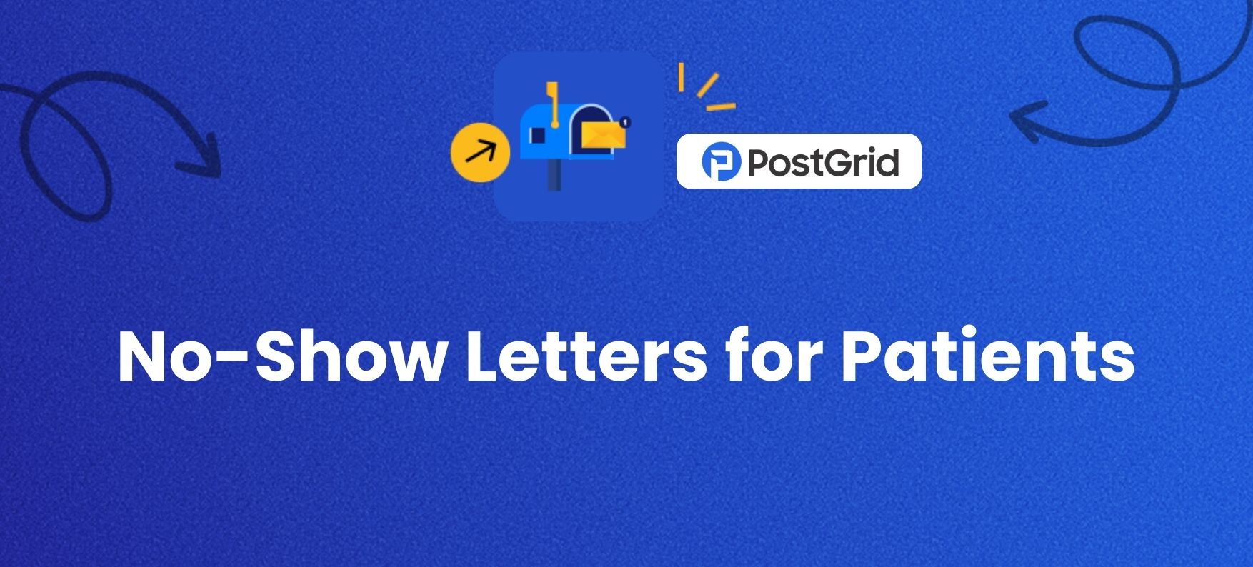 No-Show Missed Appointment Letters for Patients - PostGrid