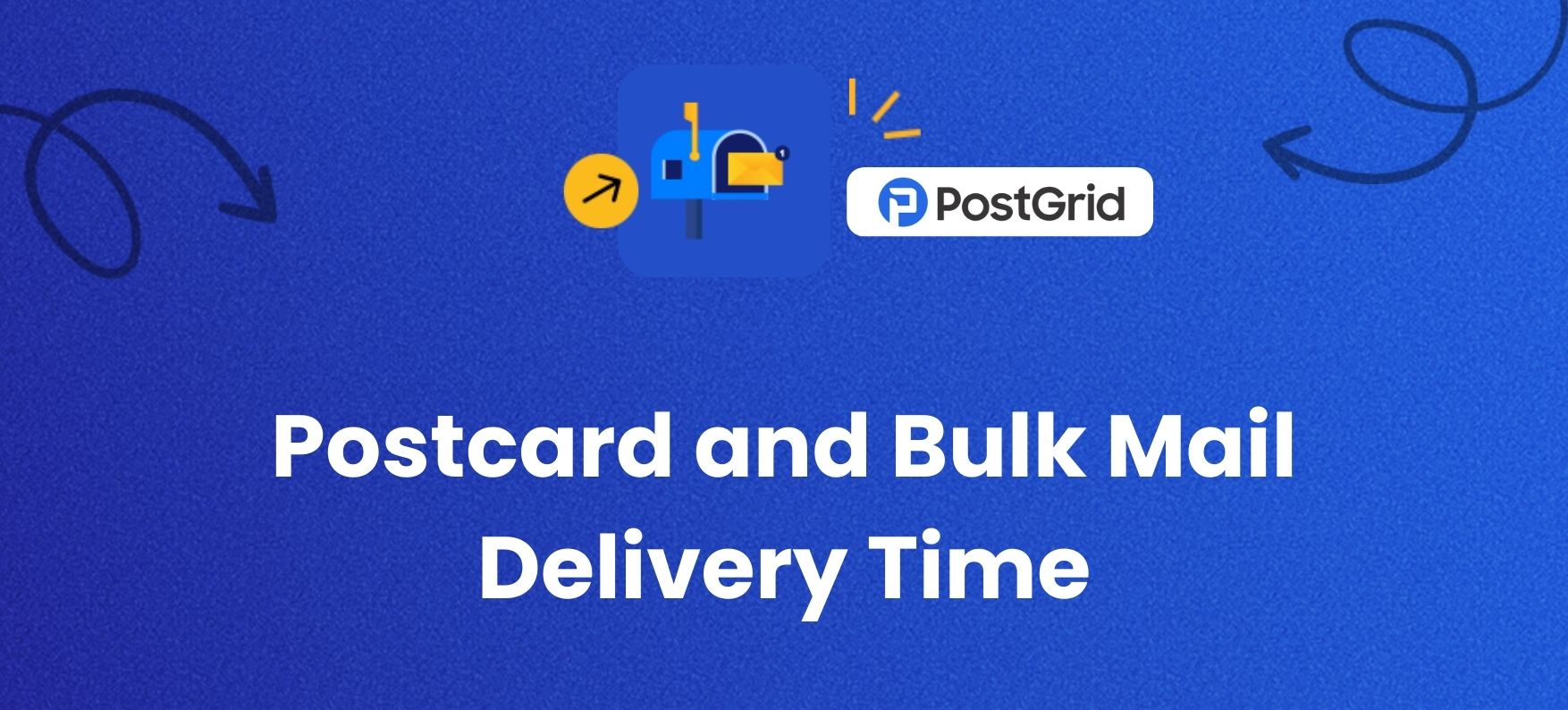 Delivery Time for Postcards | Bulk Mail Delivery Time - PostGrid