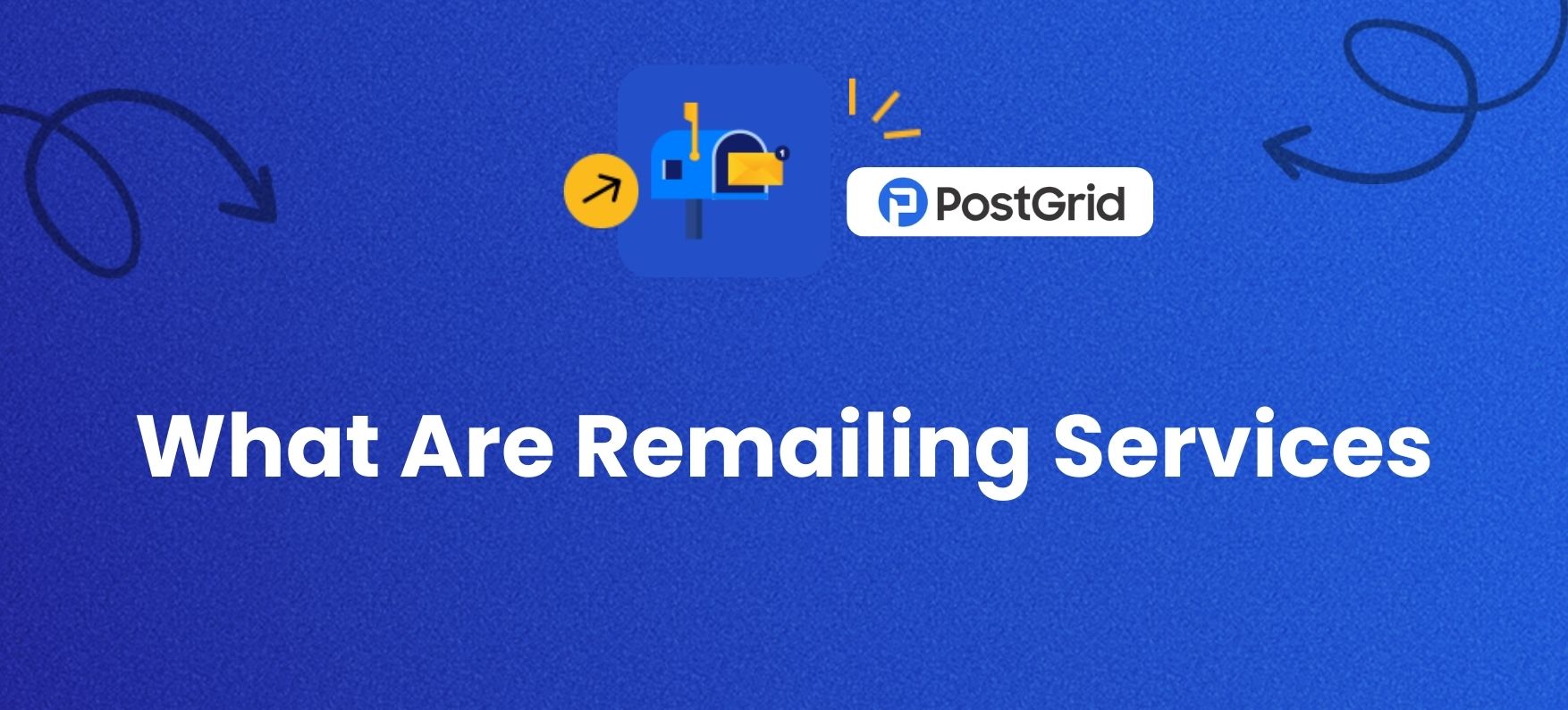 What is a Remailing Service, Cost and How to Choose One? - PostGrid