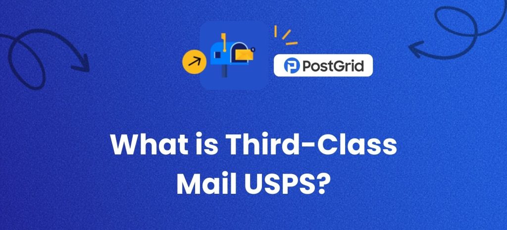 What is Third-Class Mail USPS and How Long Does It Take? - PostGrid