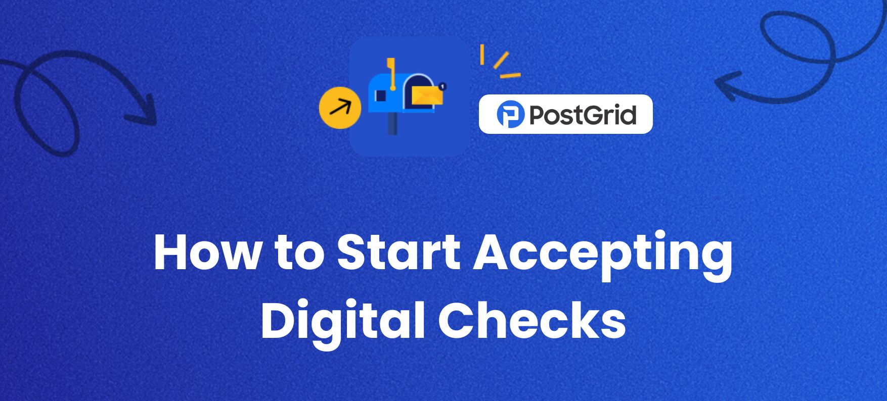 How to Start Accepting Digital Checks - PostGrid CA