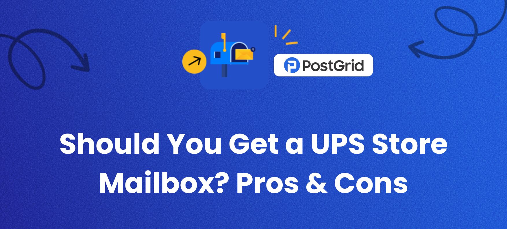 UPS Store Mailbox: Pros and Cons Explained - PostGrid